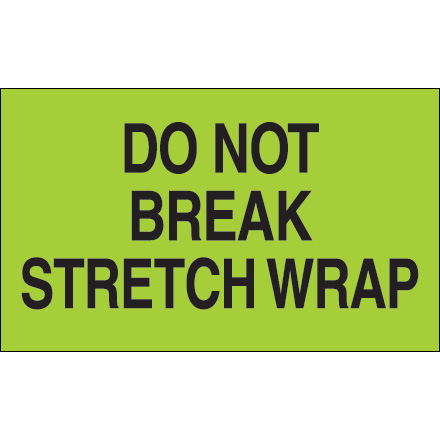 3 x 5" - "Do Not Break Stretch Wrap" (Fluorescent Green) Labels ...